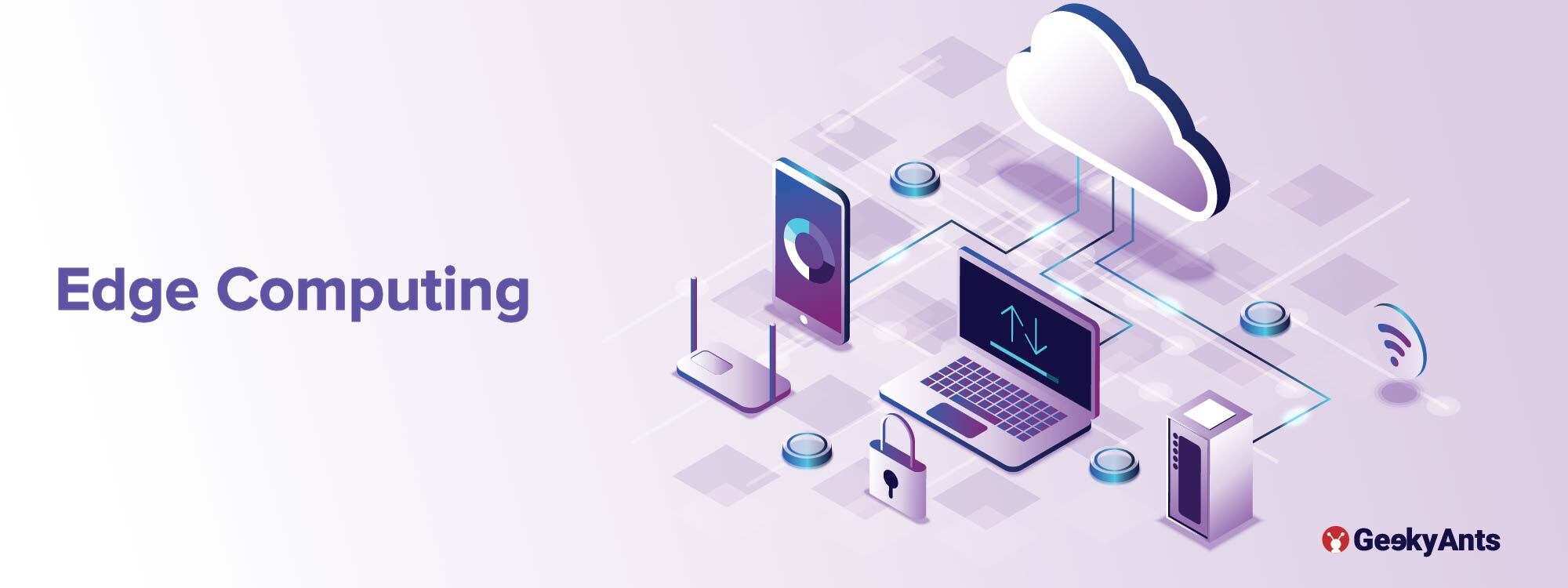 Getting Started with Edge Computing - GeekyAnts