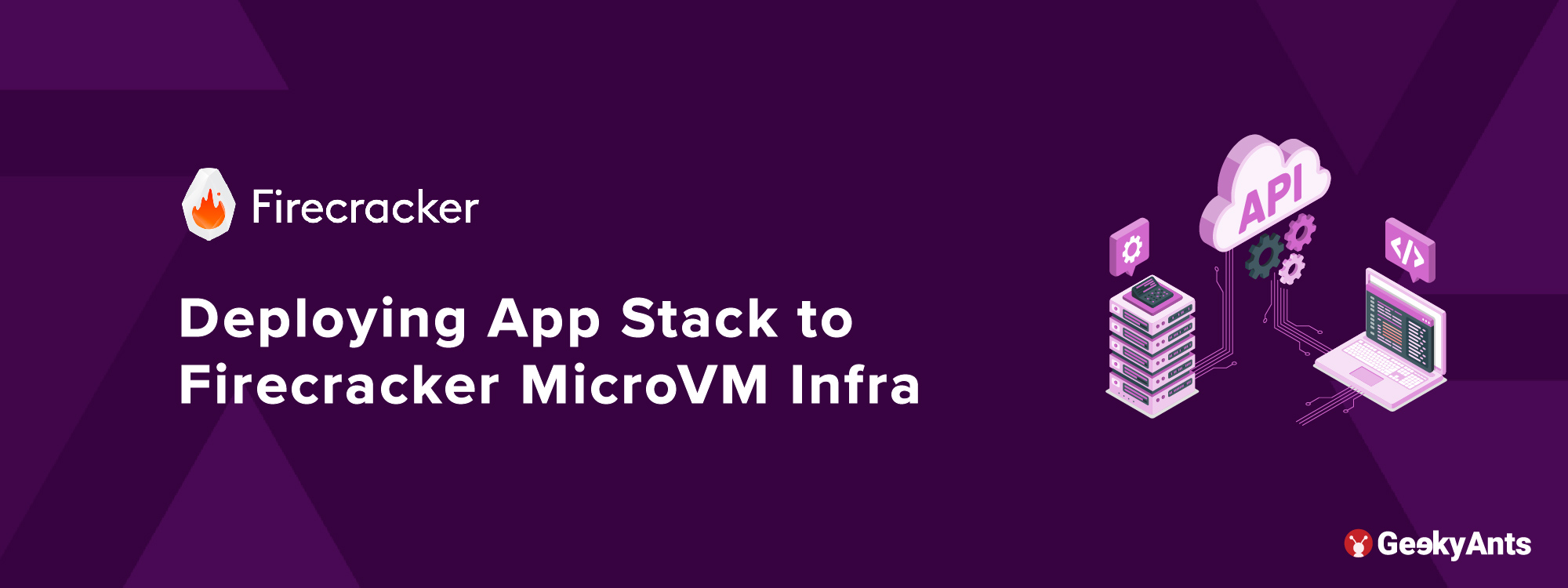Deploying App Stack To Firecracker Microvm Geekyants