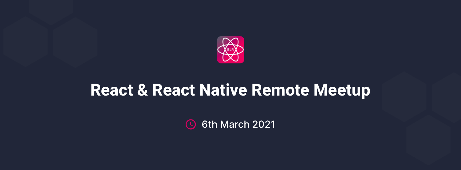 React & React Native Remote Meetup, March 2021 | RNBlr x GeekyAnts - GeekyAnts
