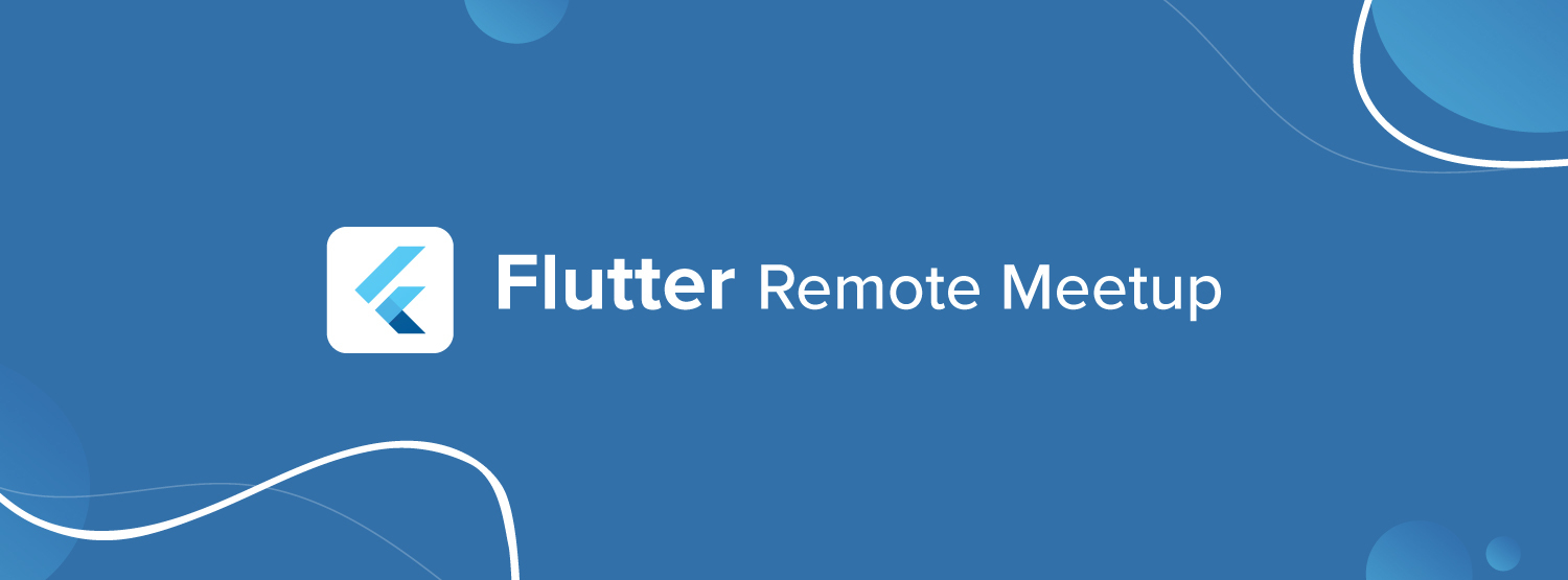 Flutter Remote Meetup #13 | FlutterBLR X GeekyAnts - GeekyAnts