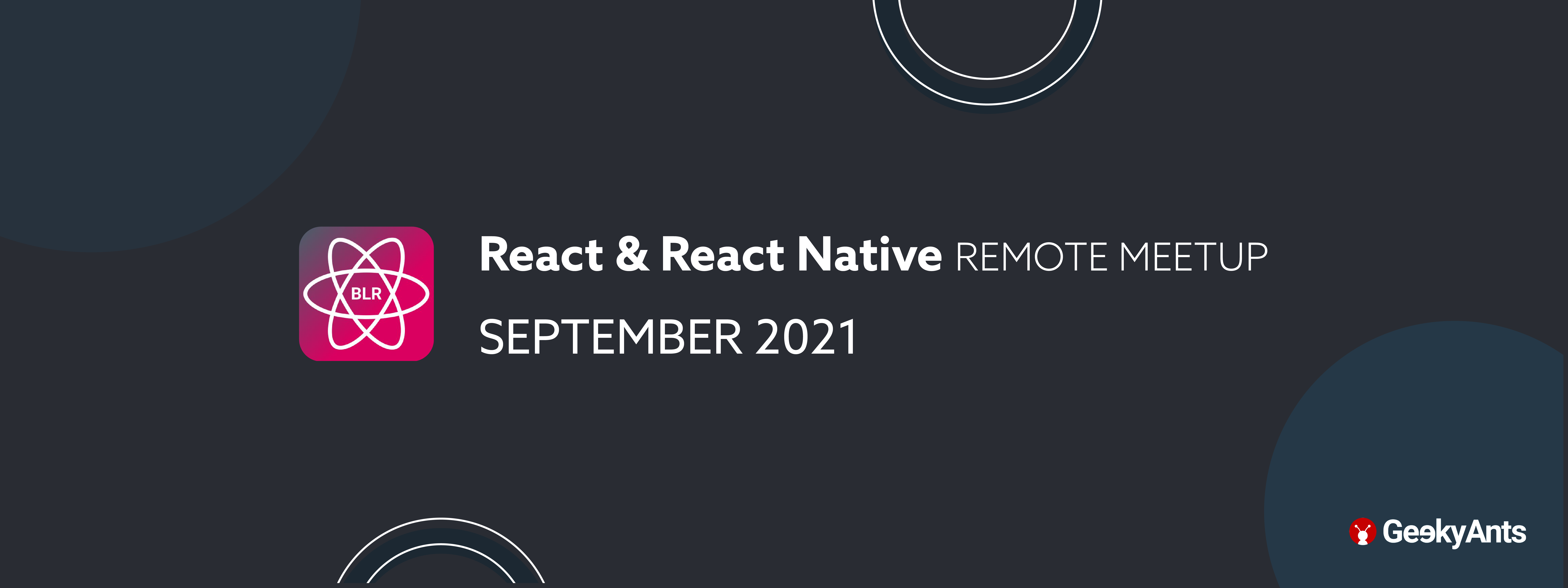 React & React Native Remote Meetup | September 2021 - GeekyAnts