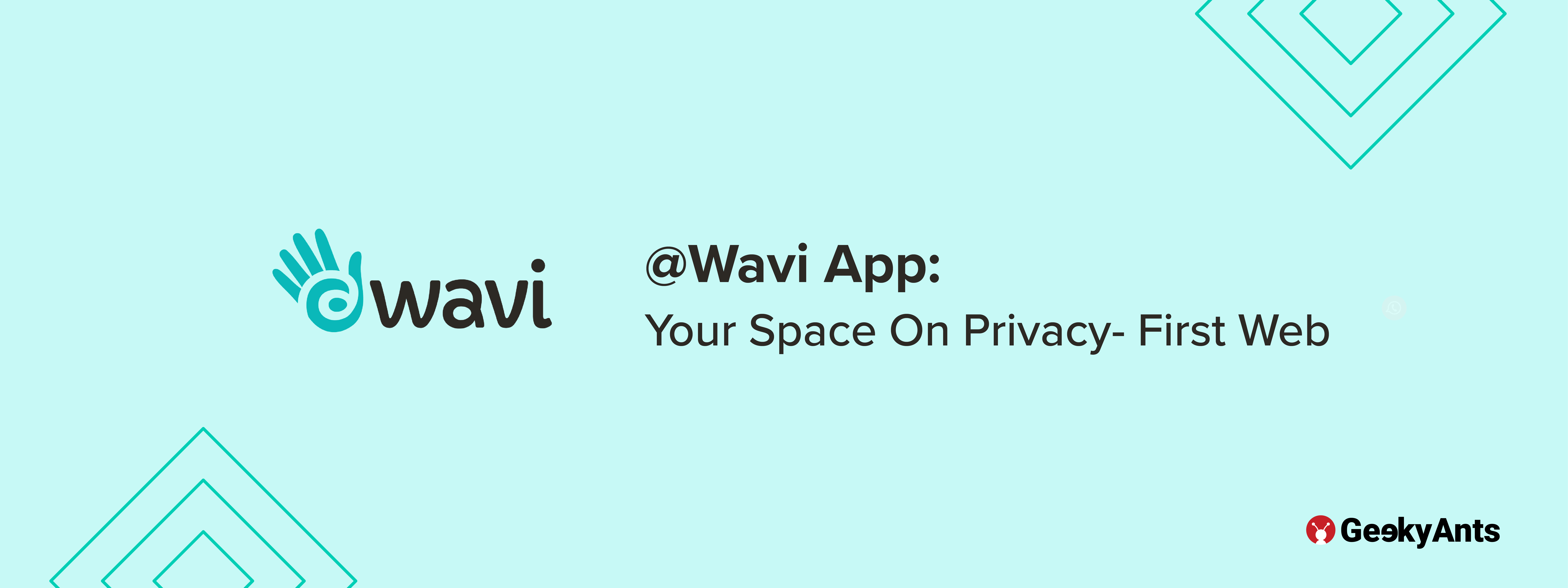 @Wavi App: Your Space On Privacy- First Web - GeekyAnts